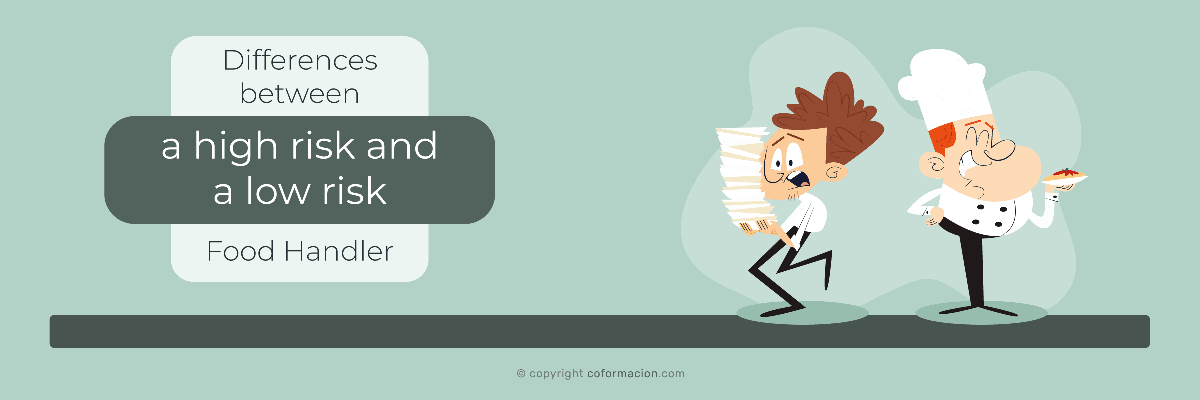 Differences between a high risk and a low risk Food Handler